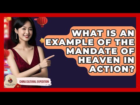 What Is An Example Of The Mandate Of Heaven In Action? - China Cultural Expedition