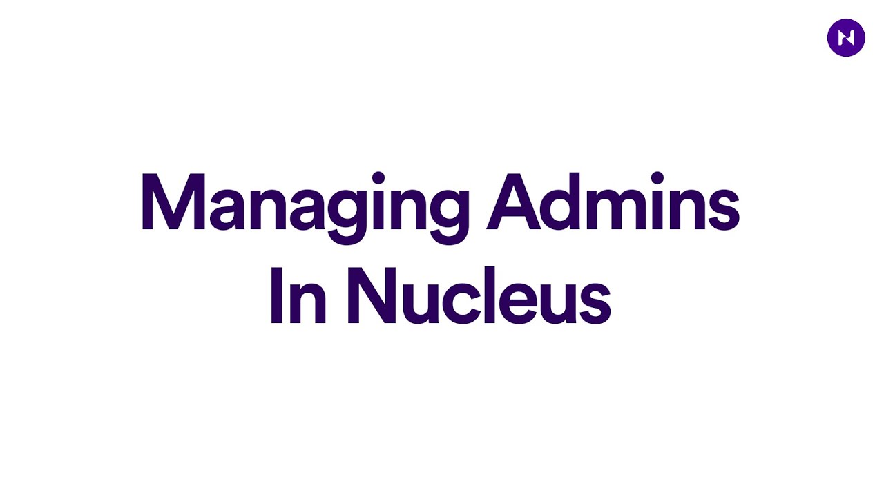 Managing Admins In Nucleus Overview