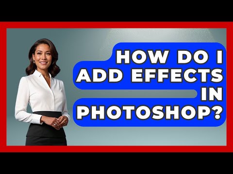 How Do I Add Effects In Photoshop? - Graphic Design Nerd
