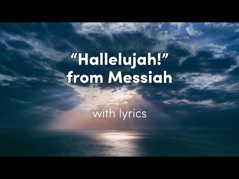 Hallelujah! from Handel's Messiah, HWV 56 (Lyric Video)
