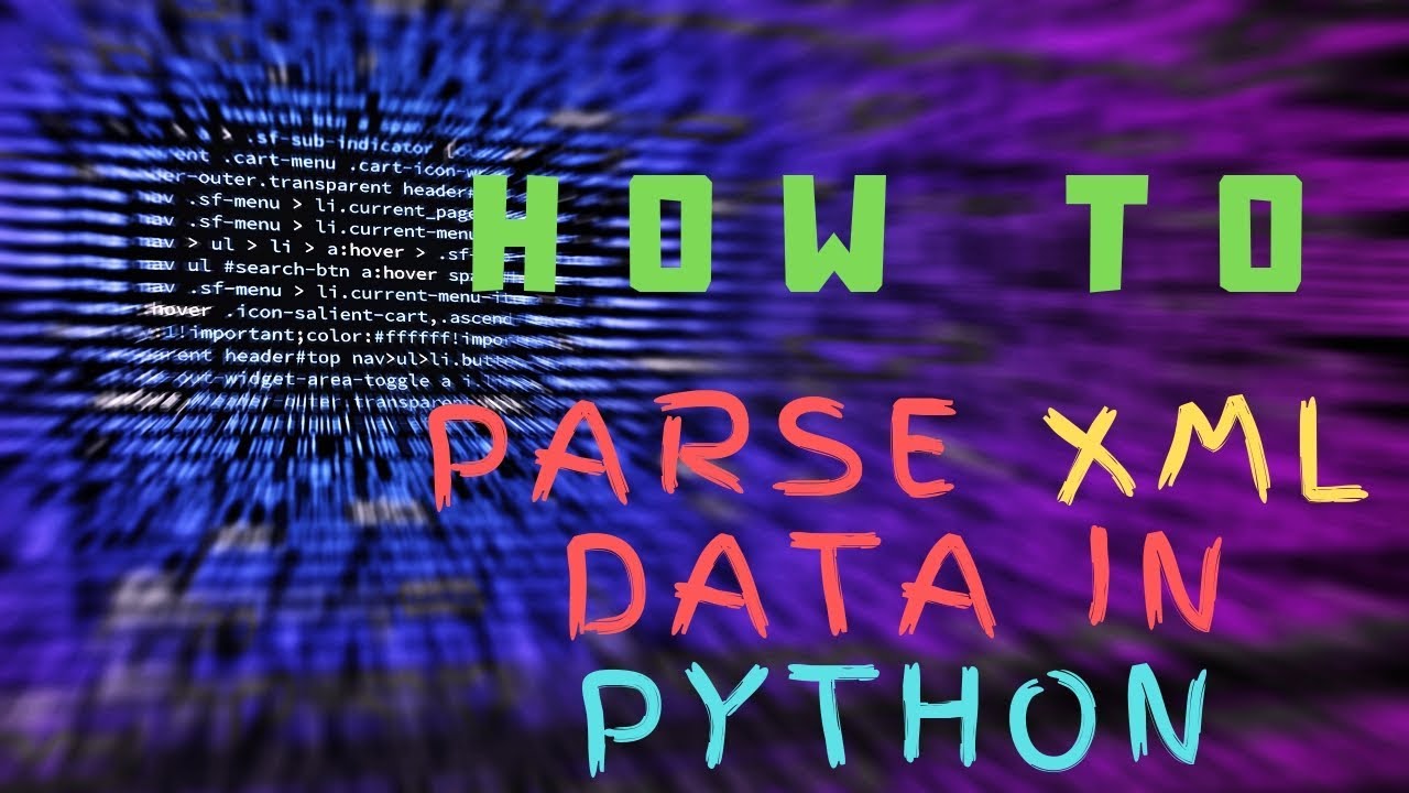 How to parse XML in Python 3 | XML Parsing Tutorial with Example