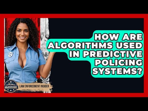 How Are Algorithms Used In Predictive Policing Systems? - Law Enforcement Insider