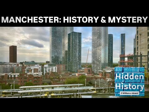 Manchester history and mystery *FULL DOCUMENTARY* – Hidden History Blog