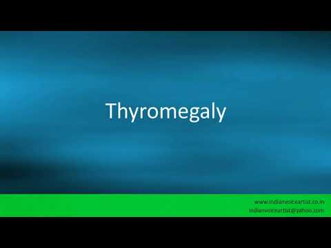 Pronunciation of the word(s) "Thyromegaly".