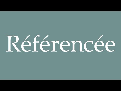 How to Pronounce ''Référencée'' (Referenced) Correctly in French