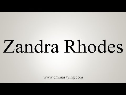 How To Pronounce Zandra Rhodes