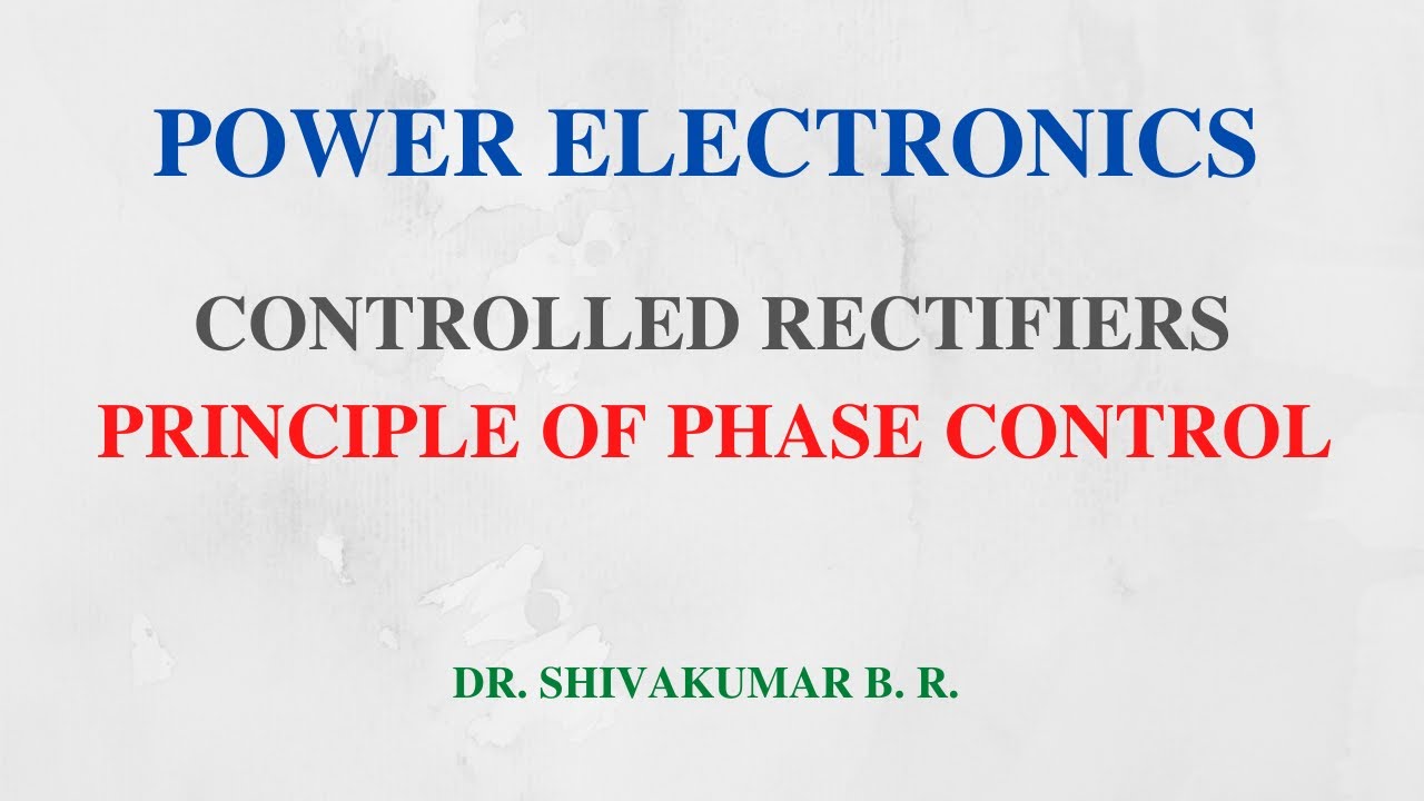 30. Principle of Phase Controlled Rectifier Converter Operation