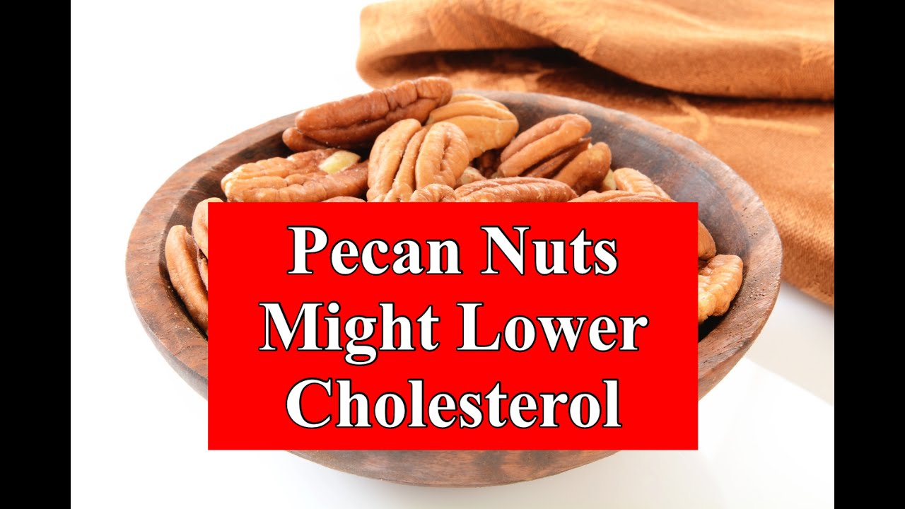 Pecan Nuts Might Lower Cholesterol