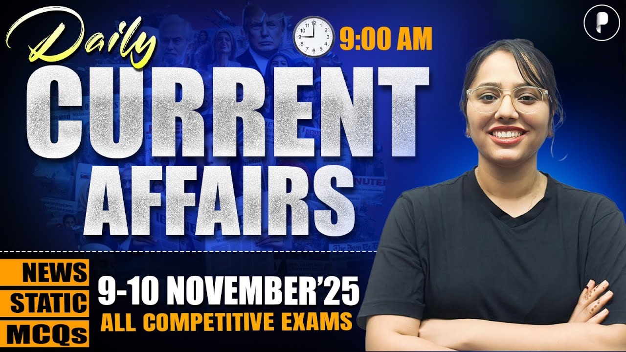 9-10 November Current Affairs 2025 | Daily Current Affairs | Current Affairs Today