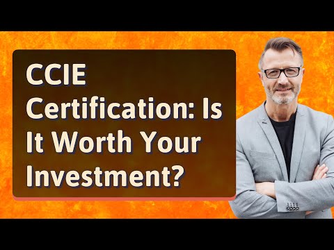 CCIE Certification: Is It Worth Your Investment?