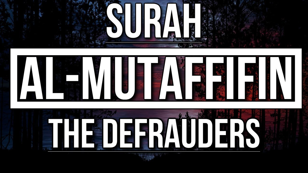 Surah Al Mutaffifin Powerful Quran Recitation English Translation