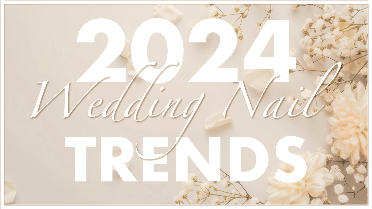 2024 Wedding Nail Trends