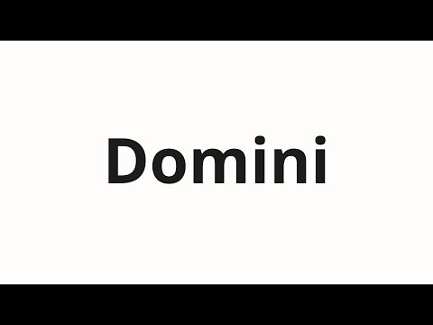 How to pronounce Domini