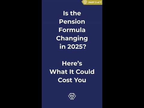 Is the Pension Formula Changing in 2025? Hereβs What It Could Cost You β PT3
