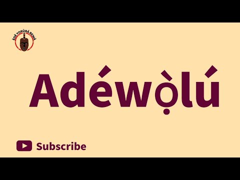 ADEWOLU - How To Pronounce and Write Yoruba Names | African Languages