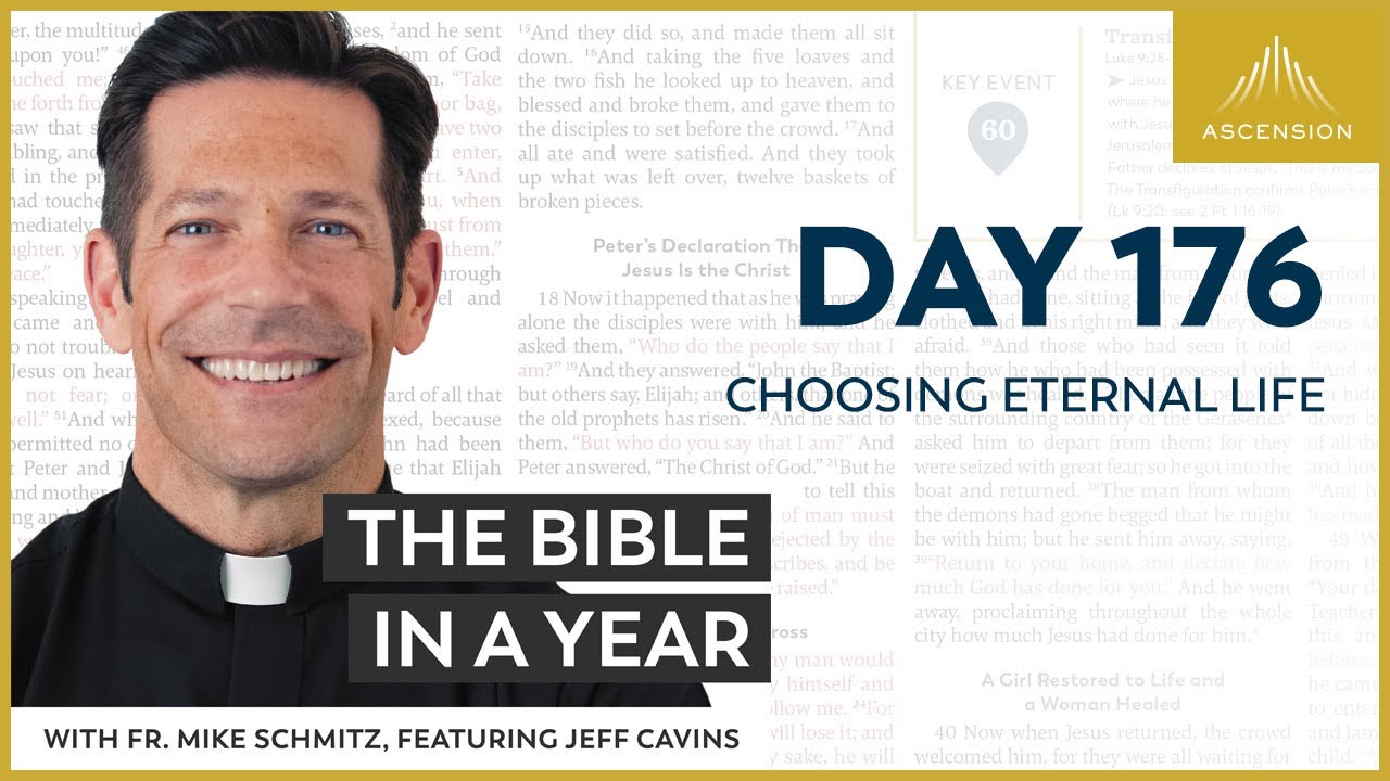 Day 176: Choosing Eternal Life — The Bible in a Year (with Fr. Mike Schmitz)