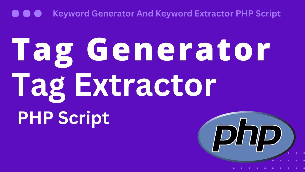 Tag / Keyword  Generator And Tag Extractor PHP Script