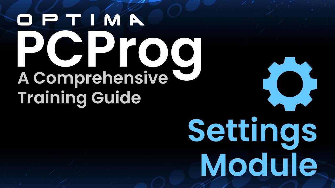 Settings Maintenance Module // Optima PC Prog - A Comprehensive Training Guide