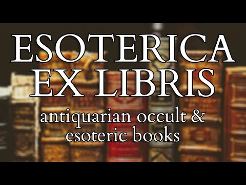 ESOTERICA EX LIBRIS - Rare and Antiquarian Occult and Esoteric Books