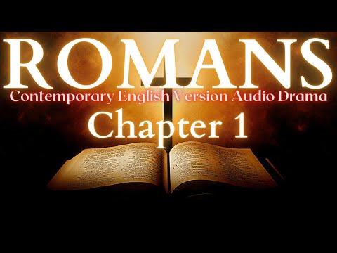 Romans Chapter 1 Contemporary English Audio Drama (CEV)