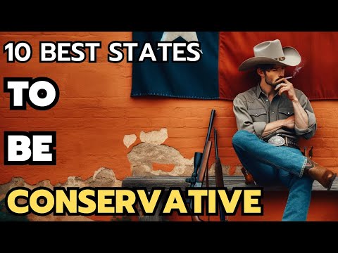 Top 10 Best States to be Conservative in 2024 & 2025