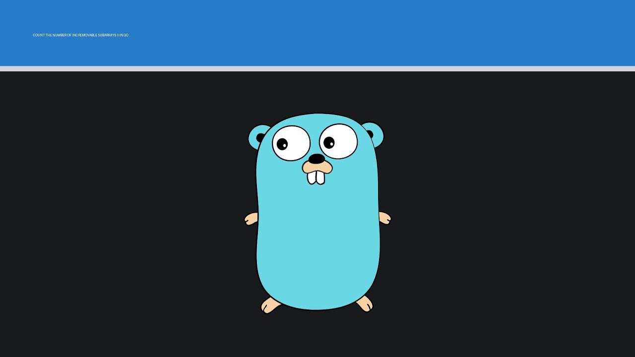 Count the Number of Incremovable Subarrays II in Go | Full Solution