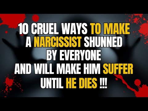 10 Cruel Ways To Make A Narcissist shunned by everyone and will make him suffer until he dies #npd