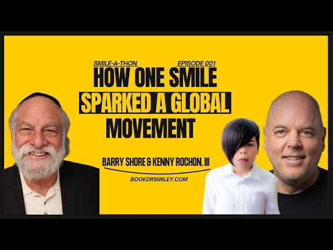 Smile-A-Thon: How One Smile Card Sparked a Global Movement | Barry Shore & Kenny Rochon, III