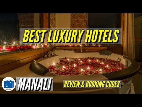 Top Luxury Hotels In Manali | 5 Star Hotels In Manali | Best Hotels In Manali