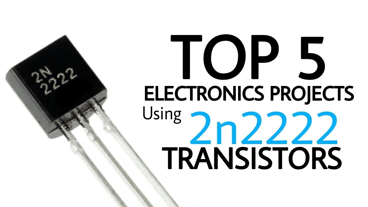 Top 5 Electronics Projects using 2n2222 transistor