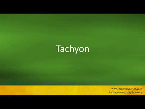 Pronunciation of the word(s) "Tachyon".
