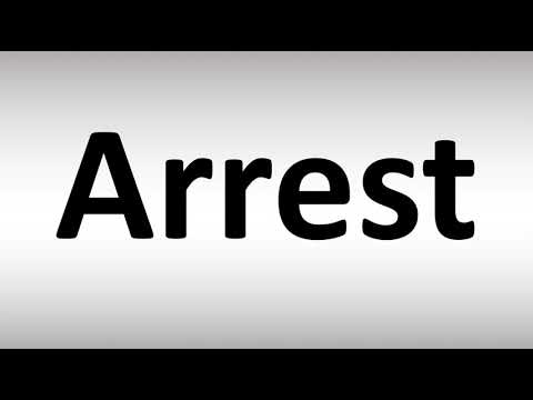 How to Pronounce Arrest