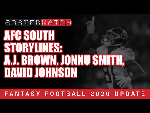 Fantasy Football 2020 - AFC South Storylines: A.J. Brown, Jonnu Smith, David Johnson - RosterWatch