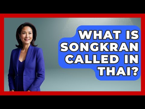 What Is Songkran Called In Thai? - We Go To Festivals