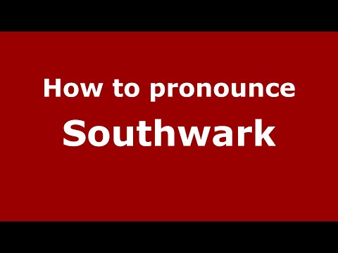 How to pronounce Southwark (English/UK) - PronounceNames.com