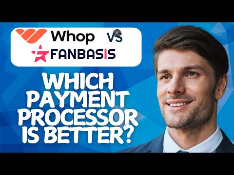 Whop Or Fanbasis: Which Payment Processor Is Better?