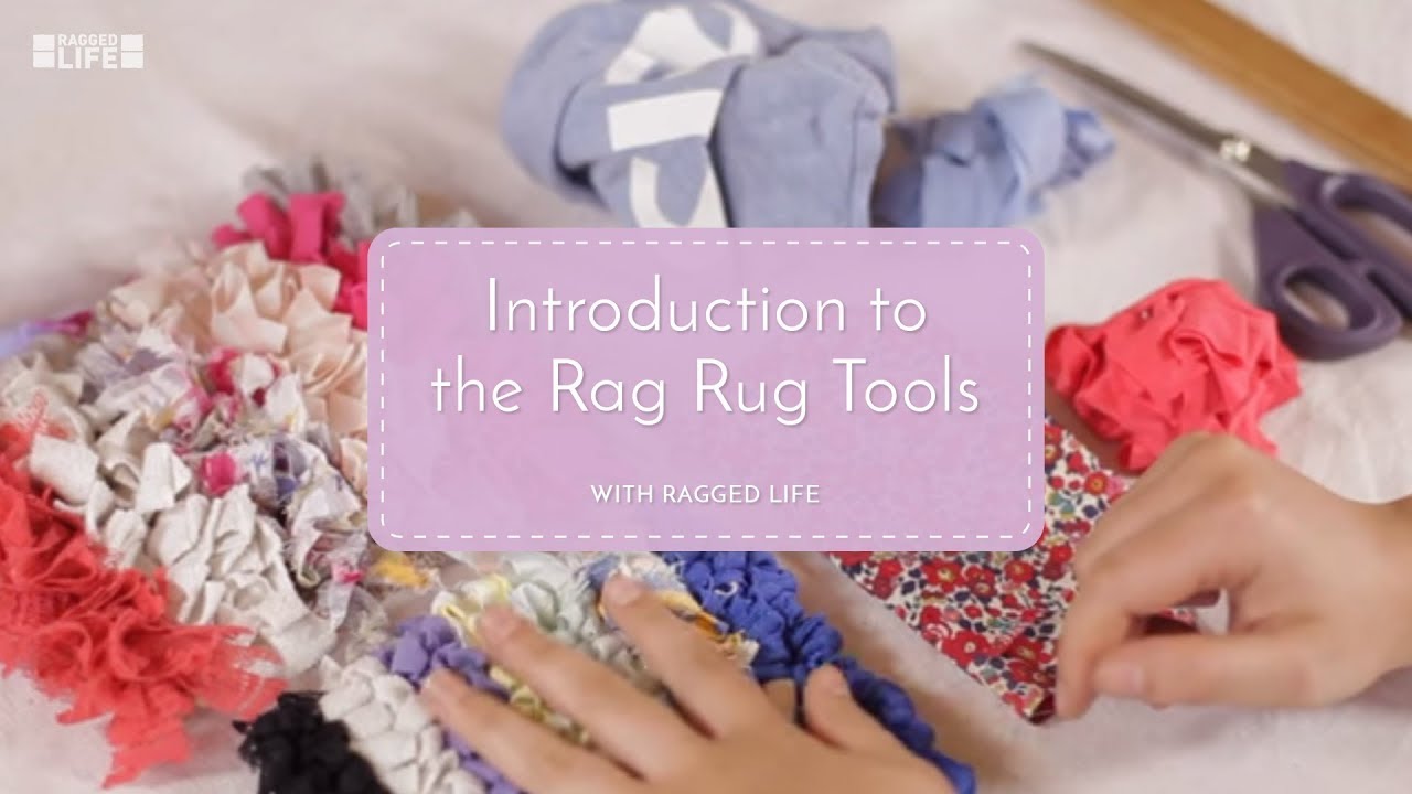 Introduction to the Rag Rug Tools with Elspeth Jackson - Ragged Life