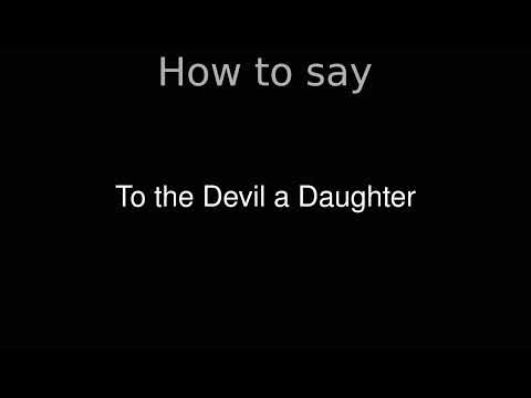 How to Pronounce correctly To the Devil a Daughter (Movie)