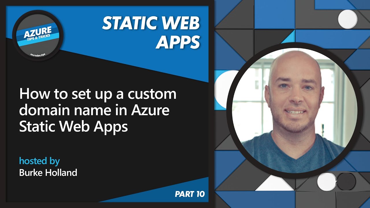 How to set up a custom domain name in Azure Static Web Apps [10 of 22] | Azure Tips and Tricks