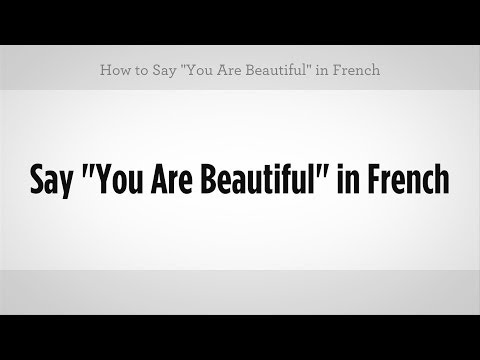 Say "You Are Beautiful" in French | French Lessons