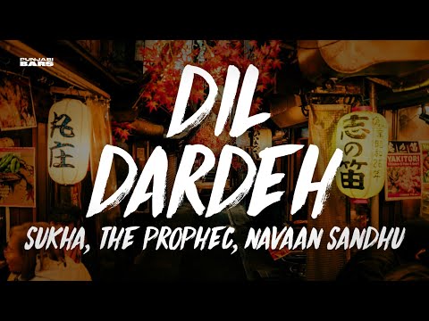 Dil Dardeh (Lyrics/English Translation) - Sukha, The PropheC, Navaan Sandhu