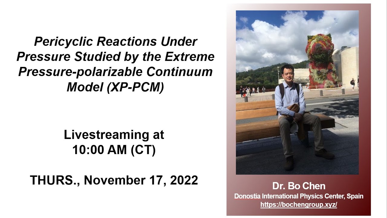 Dr. Bo Chen - Pericyclic Reactions Under Pressure Studied by EP-PCM