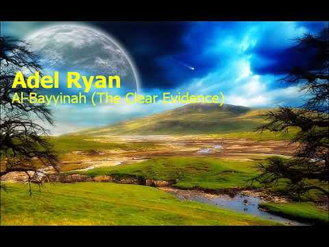 Adel Ryan Surah Al Bayyinah The Clear Evidenceعادل ريان سورة البينة