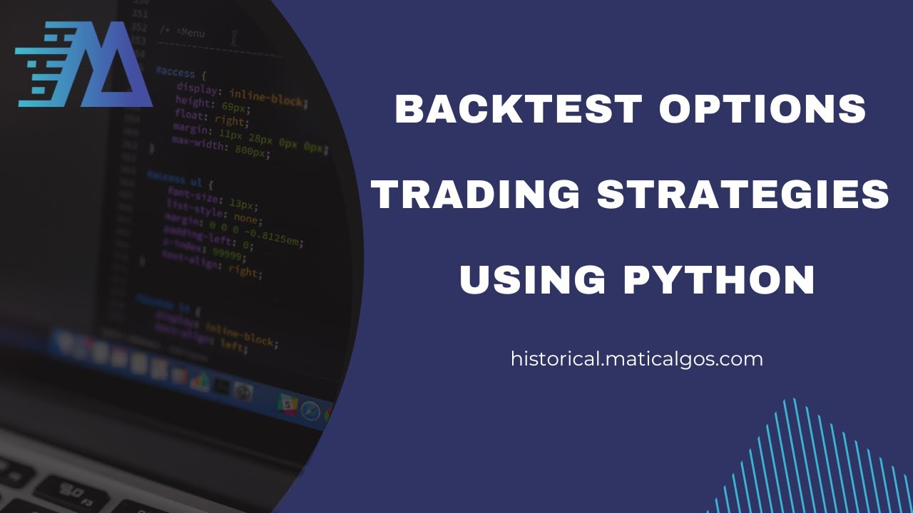Introduction to Backtesting options trading strategies with Python | MaticAlgos