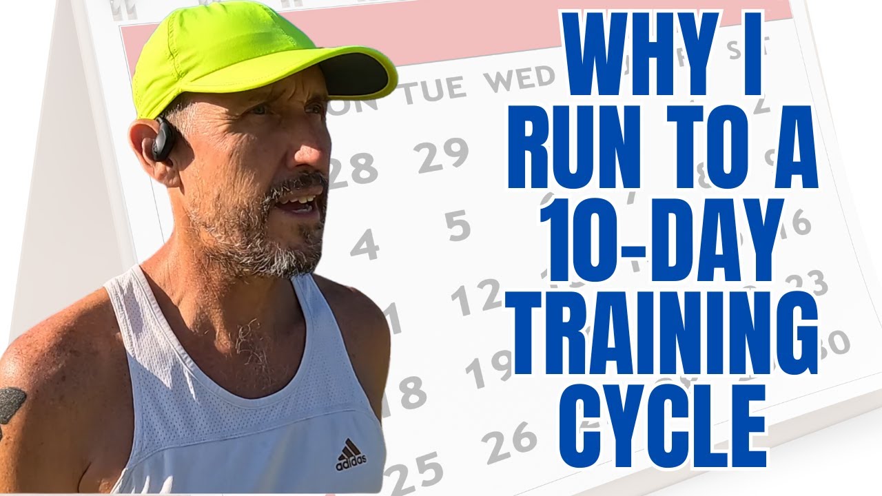 WHY I AM RUNNING TO A 10-DAY TRAINING CYCLE