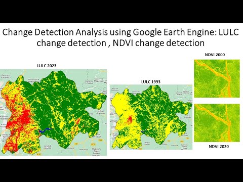 Change Detection Analysis using Google Earth Engine: LULC change detection , NDVI change detection
