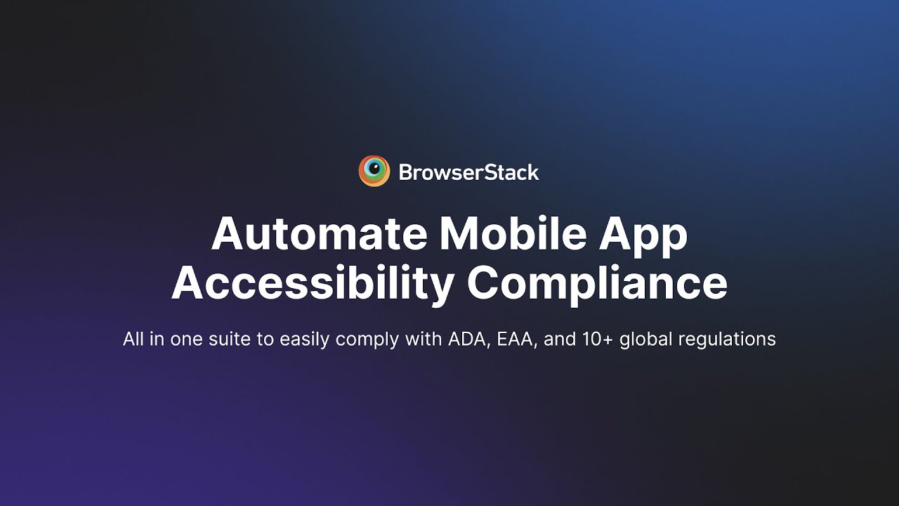 Automate Mobile App Accessibility Compliance | BrowserStack App Accessibility Testing Suite