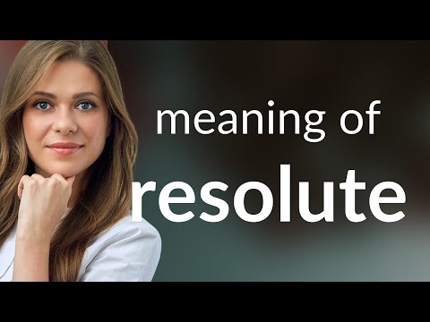 Resolute | definition of RESOLUTE