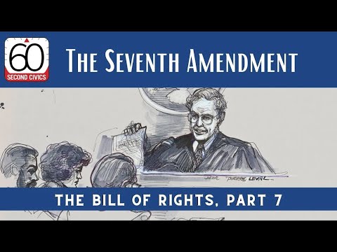 Bill of Rights, Part 7: The Seventh Amendment