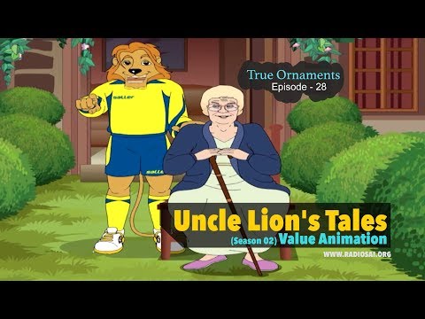 True Ornaments - (Episode 28) - Uncle Lion's Tales | Sathya Sai Teachings